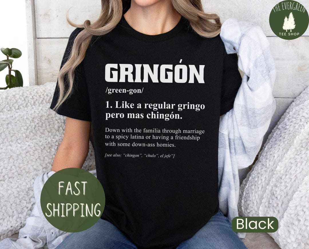 Gringon Like A Regular Gringo Pero Mas Chingon Shirt, Badass White Guy ...
