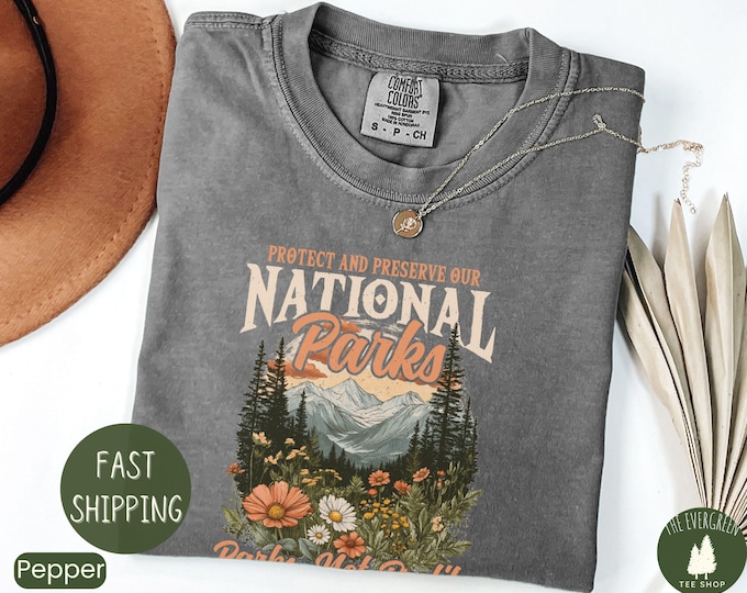 Keep Our National Parks Pristine and Unspoiled Shirt, Comfort Colors ...