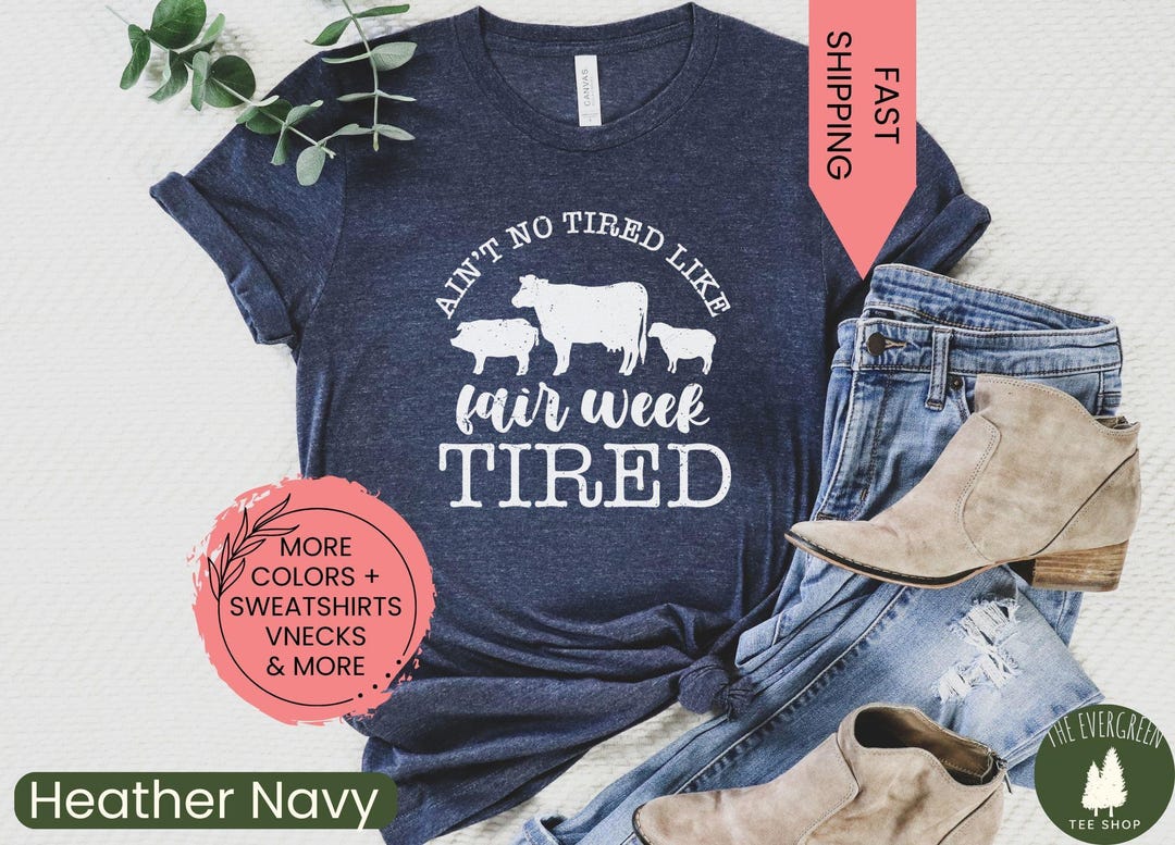 Aint No Tired Like Fair Week Tired T-shirt, Fair Season Tee, Funny Fair ...