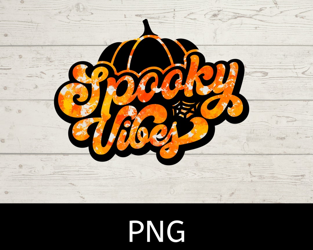 Spooky Vibes PNG| Halloween Digital Download| Sublimation File - Etsy