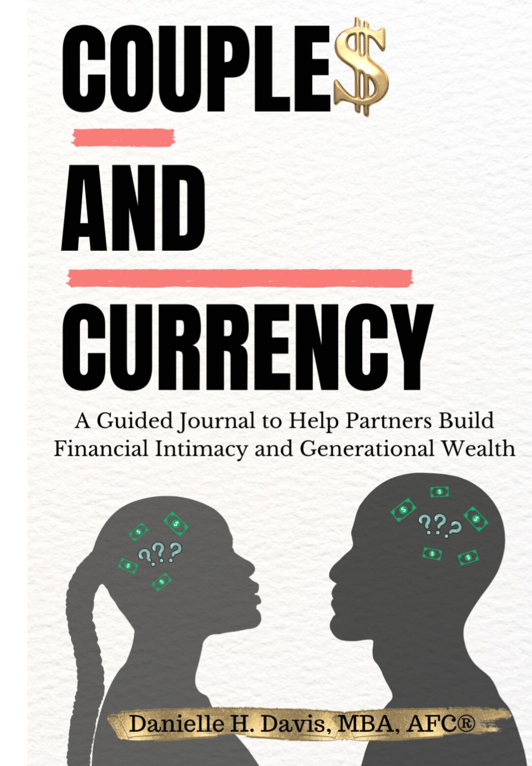 Couples and Currency: Guided Journal, Financial Intimacy, Build Wealth ...