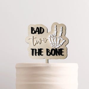 Bad Two the Bone Cake Topper Wood & Acrylic Cake Topper Second Birthday ...