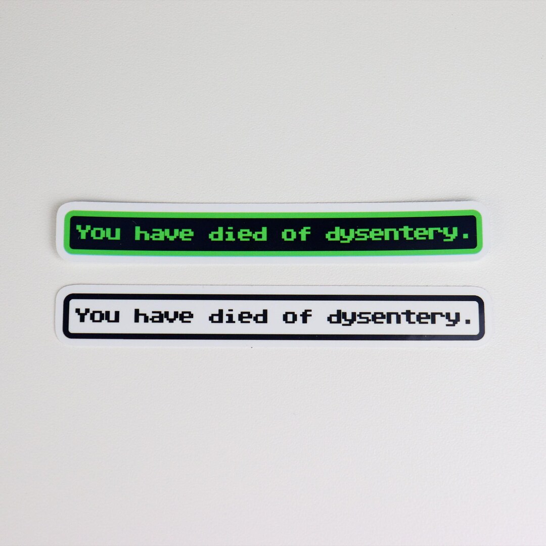 You Have Died of Dysentery, Gaming Sticker for Laptop, Notebook, Water ...