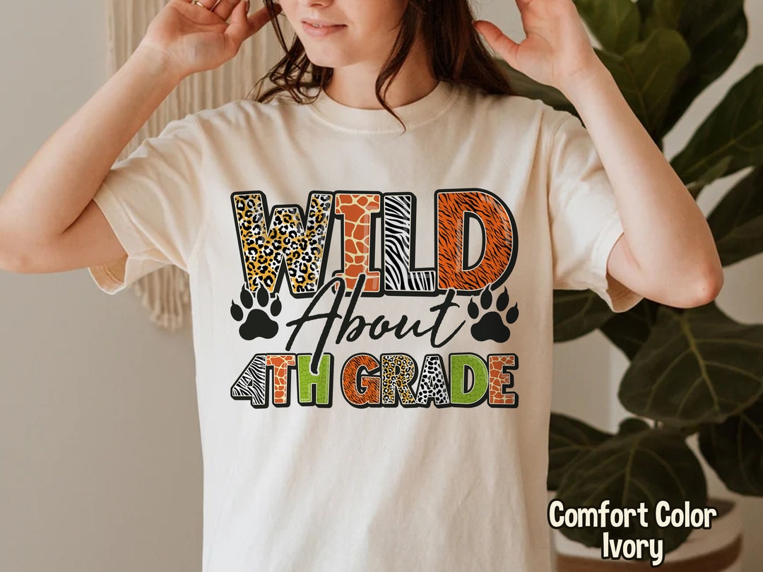 Wild About 4th Grade Shirt, Comfort Colors Shirt, First Day of School ...