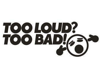 Too Loud Too Bad - Etsy