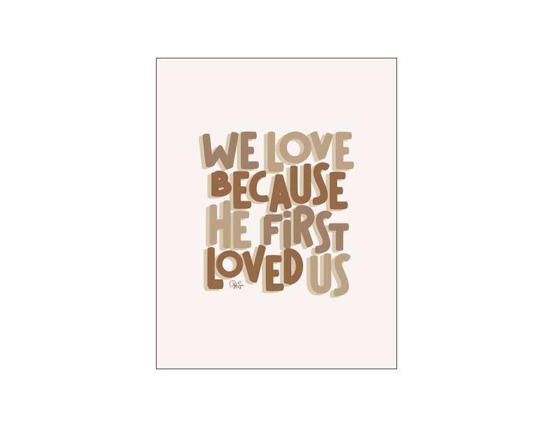 He First Loved - Printable Christian Art - Beige - Etsy