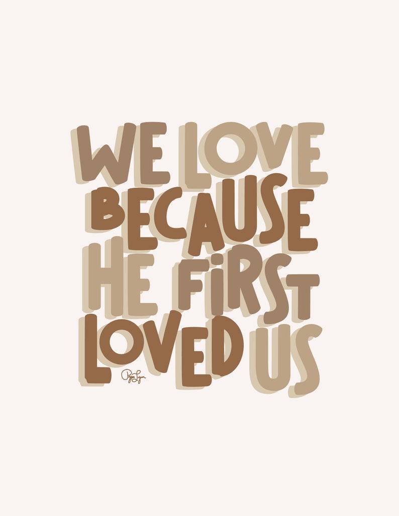 He First Loved - Printable Christian Art - Beige - Etsy