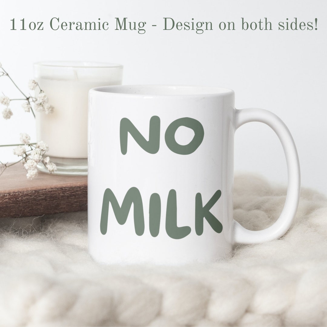 No Milk Mug, Funny Specific Coffee Tea Order, Dairy Free, Lactose ...