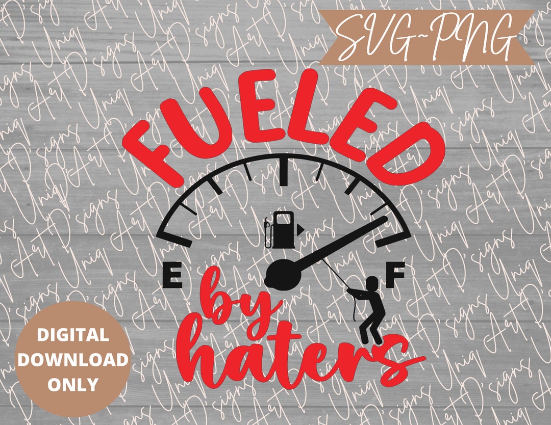 Fueled by Haters SVG, PNG - Etsy