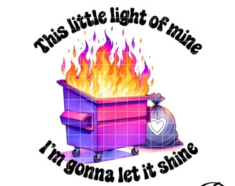 Funny Dumpster Fire Clipart, This Little Light of Mine PNG, Emotional ...