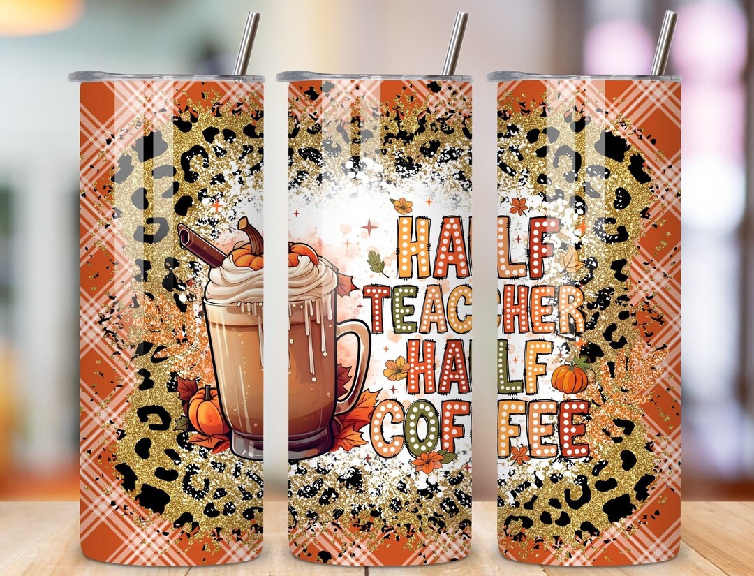 20 Oz Skinny Tumbler Sublimation, Half Coffee Half Teacher, Straight ...