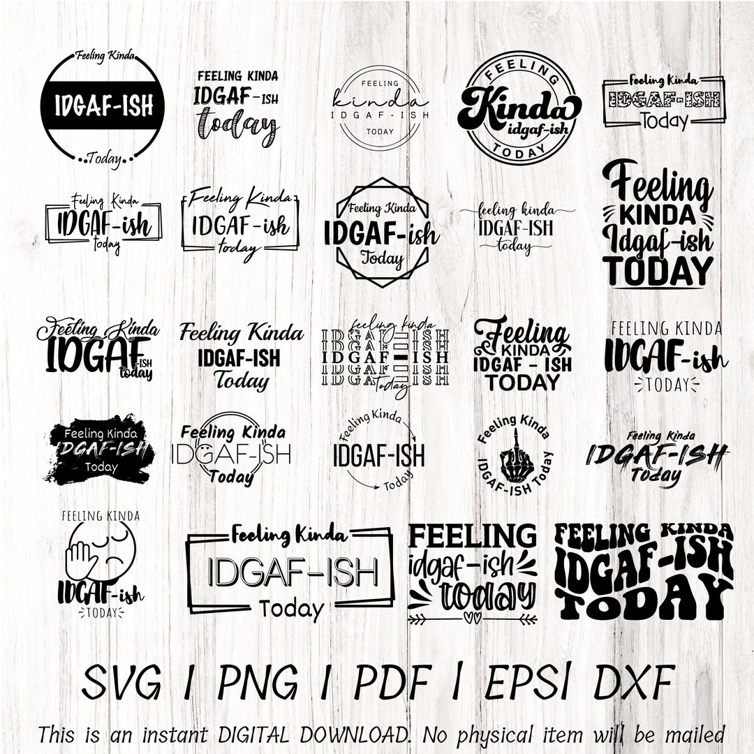 Idgaf-ish SVG Bundle: Sarcastic Cricut & Silhouette Files (digital ...