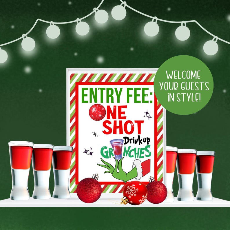 Entry Fee One Shot Sign, Grinch Christmas Party, Drink up Grinches ...