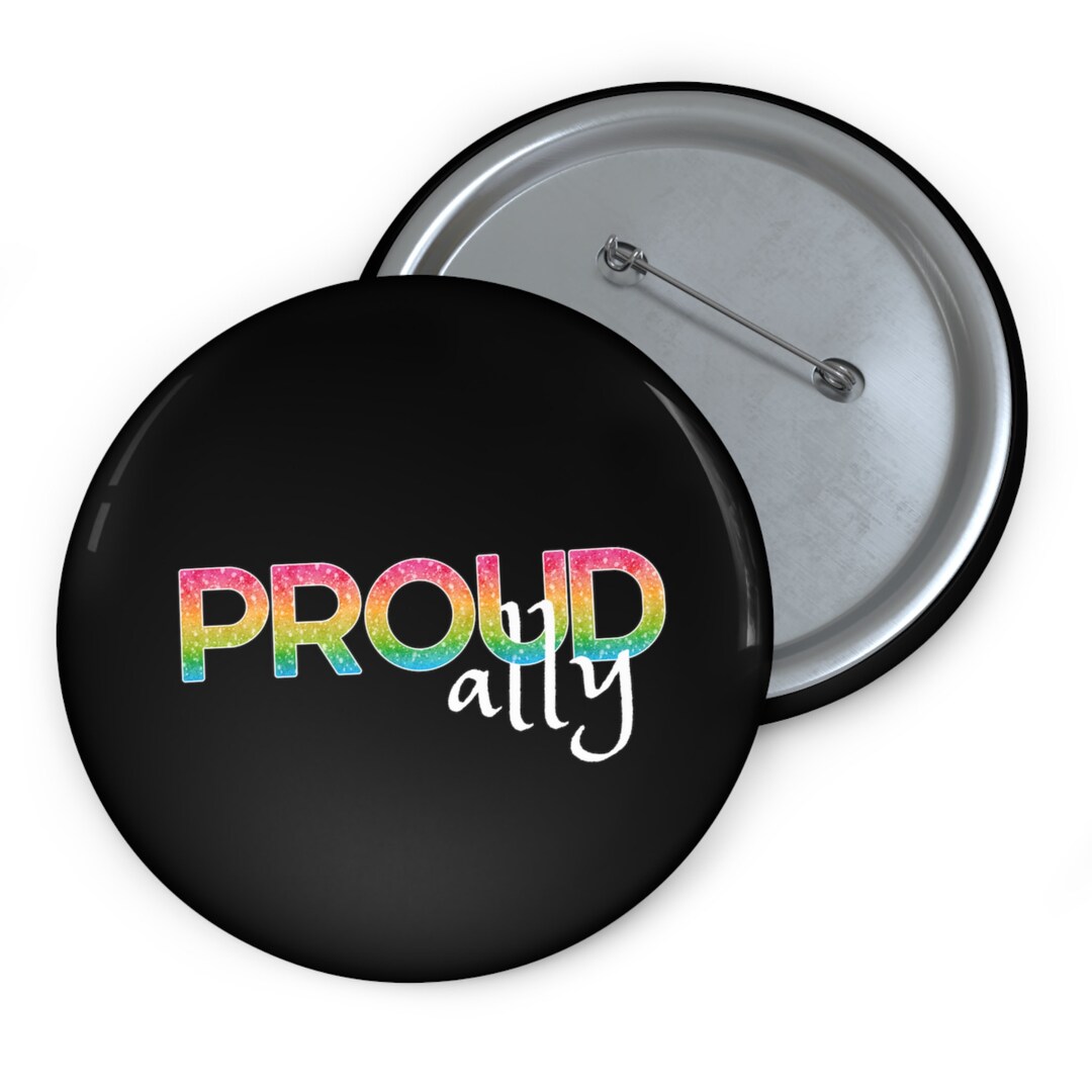 Proud Ally Pin | LGBTQIA+ Supporter Button - Etsy
