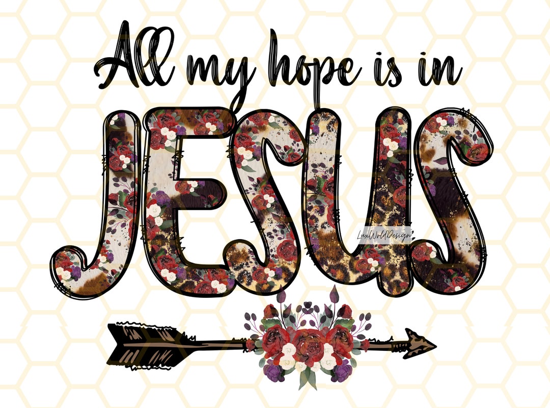 All My Hope is in Jesus PNG | Faith Clipart | Faith Png | Christian ...