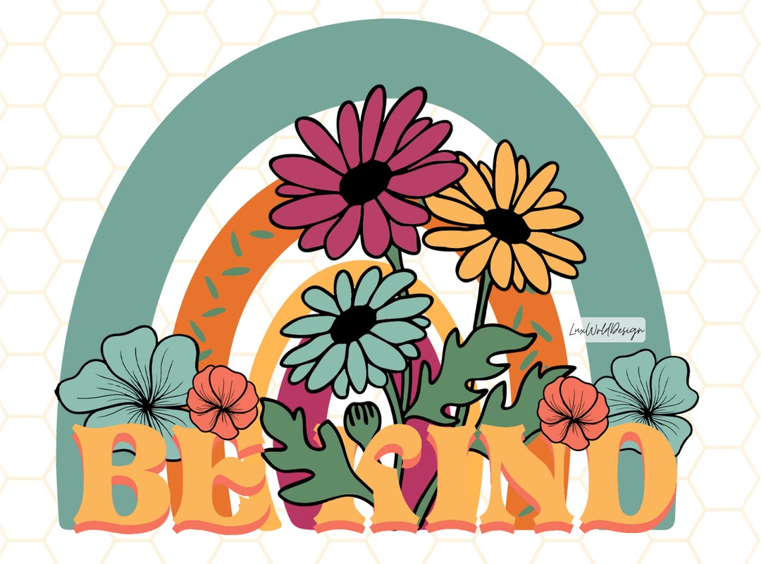 Be Kind Retro Flowers PNG | Kindness Png | Be Kind | Sublimation Design ...