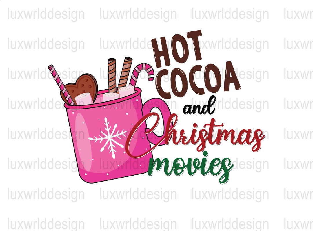 Hot Cocoa and Christmas Movies PNG Chrstimas Design Xmas Png Christmas ...