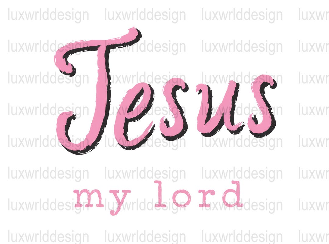 Jesus My Lord PNG | Faith Clipart | Faith Png | Jesus Png | Sublimation ...