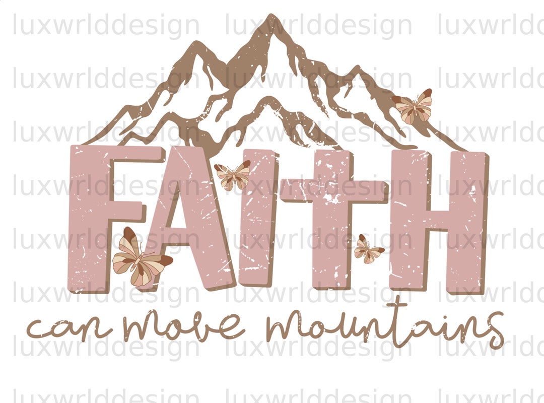 Faith Can Move Mountains PNG | Faith Clipart | Faith Png | Jesus Png ...