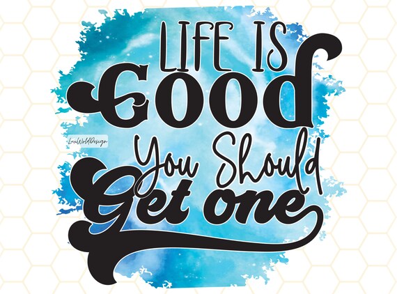 Fun Quotes About Life Is Good