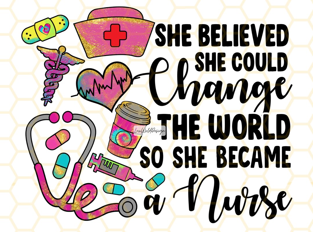 She Believed She Could Change the World so She Became A Nurse PNG ...
