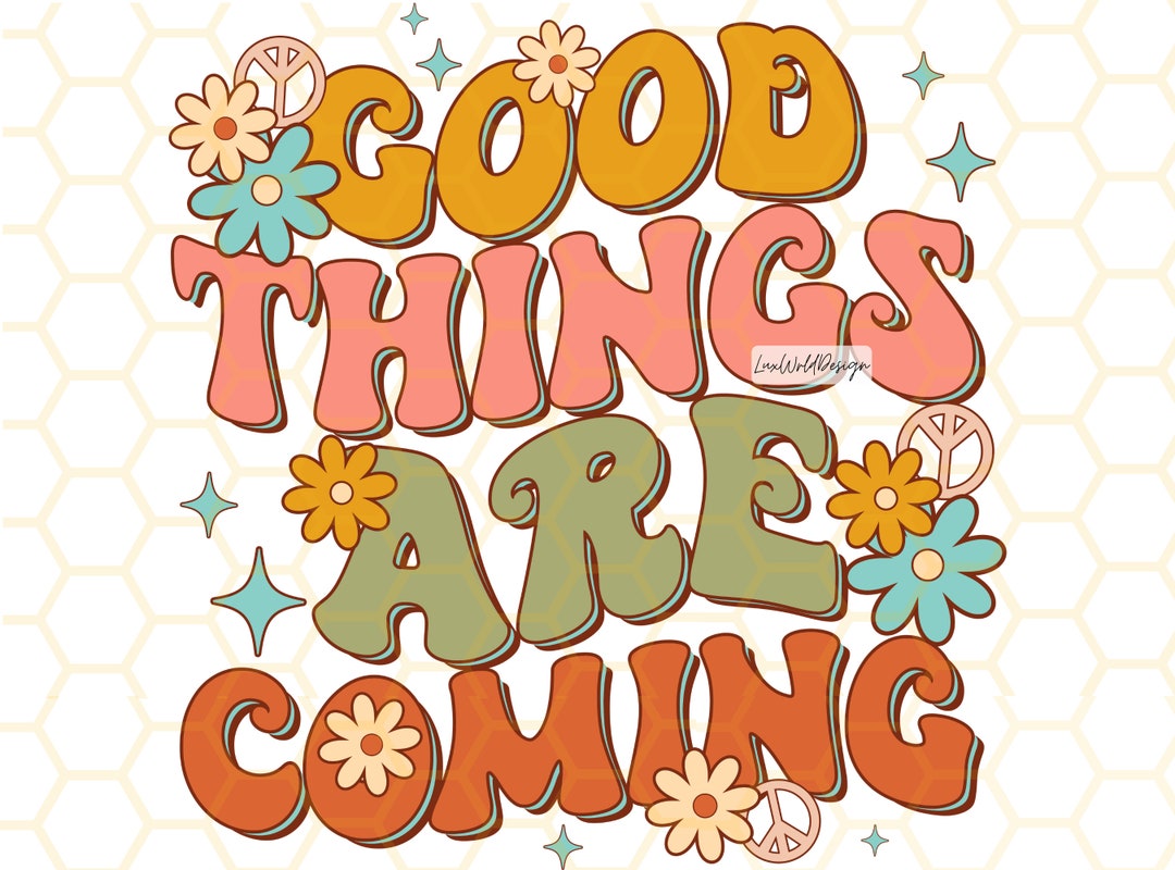 Good Things Are Coming PNG | Mental Health Png | Self Love Png ...