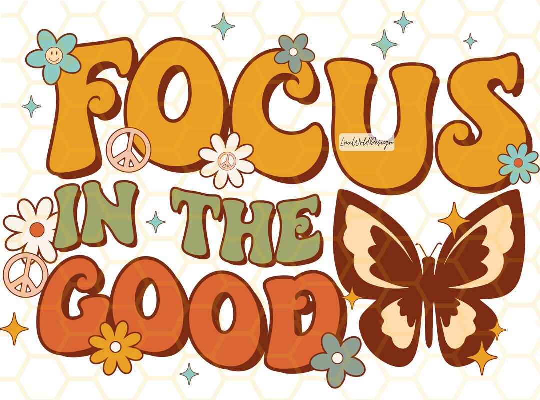 Focus in the Good PNG | Mental Health Png | Self Love Png | Flowers Png ...