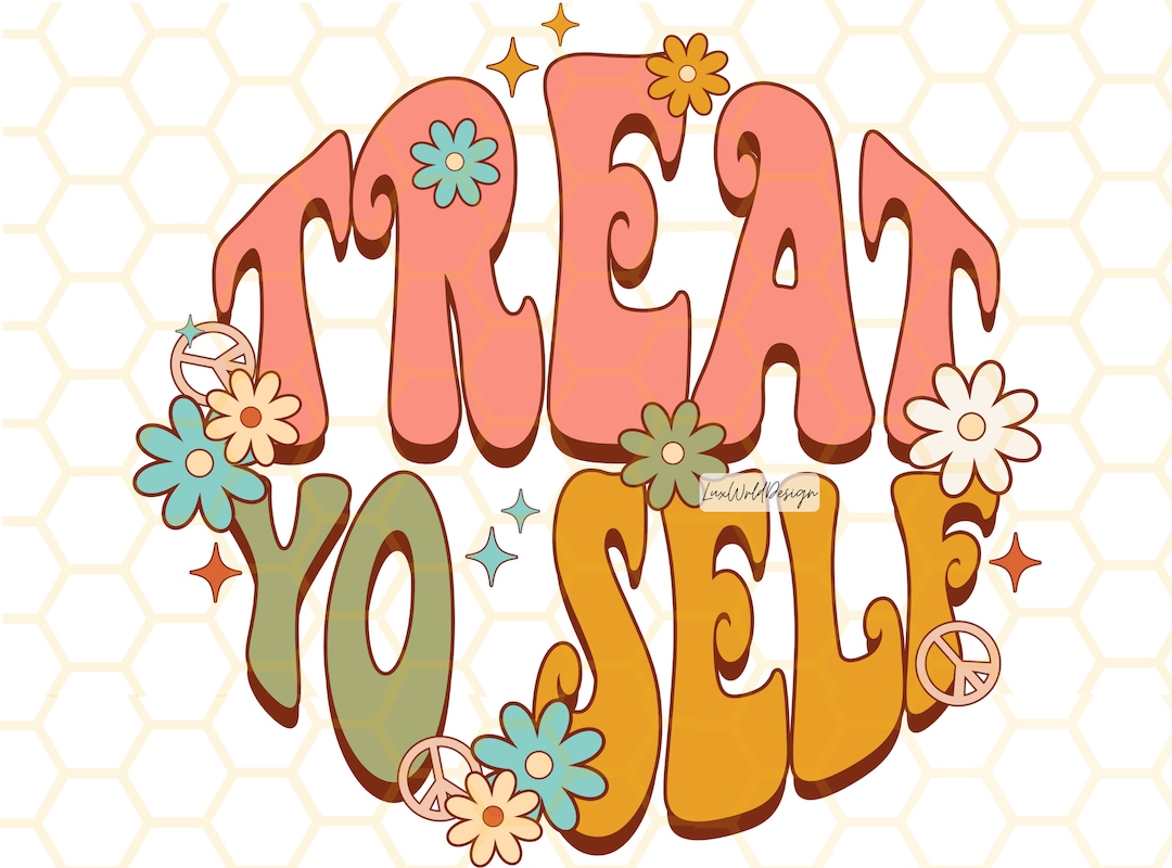 Treat Yo Self PNG | Mental Health Png | Self Love Png | Flowers Png ...