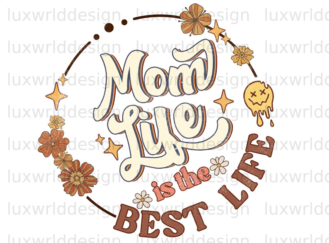 Mom Life is the Best Life PNG | Mama Png | Mother's Day Png | Mom ...