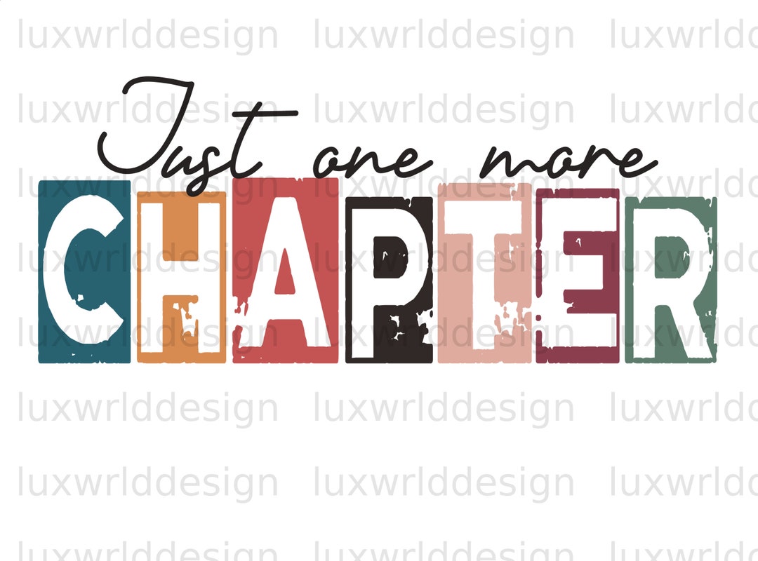 Just One More Chapter PNG | Reading Png | Book Lover Png | Sublimation ...