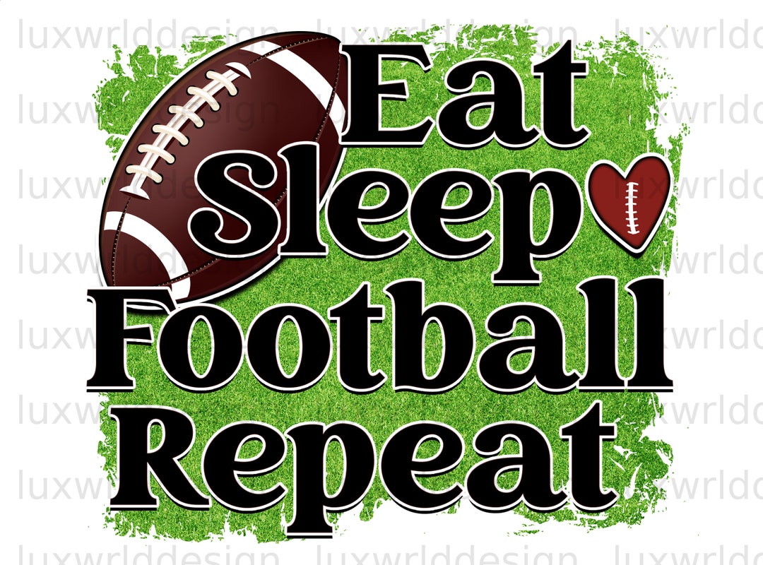 Eat Sleep Football Repeat PNG Football Png Football Game Sublimation ...