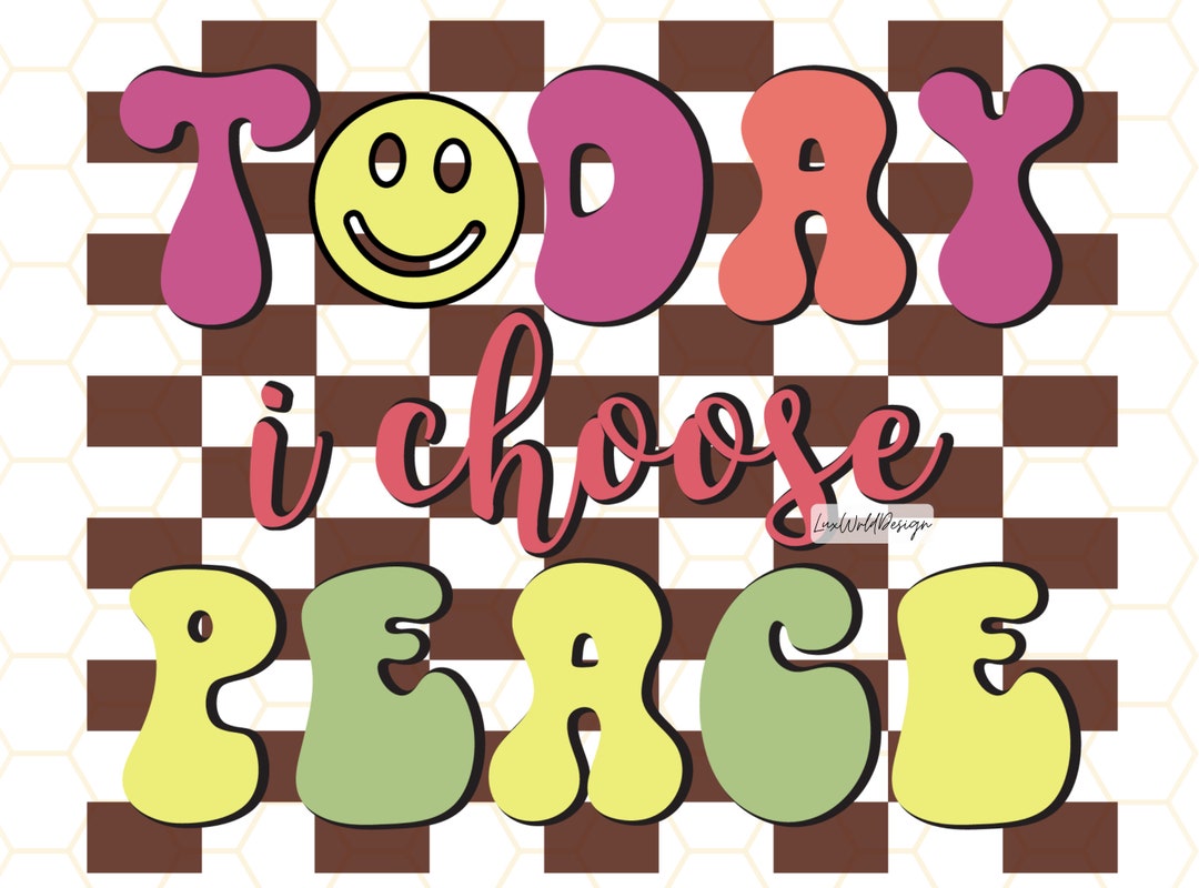 Today I Choose Peace Retro PNG | Positive Png | Positive Quotes Png ...