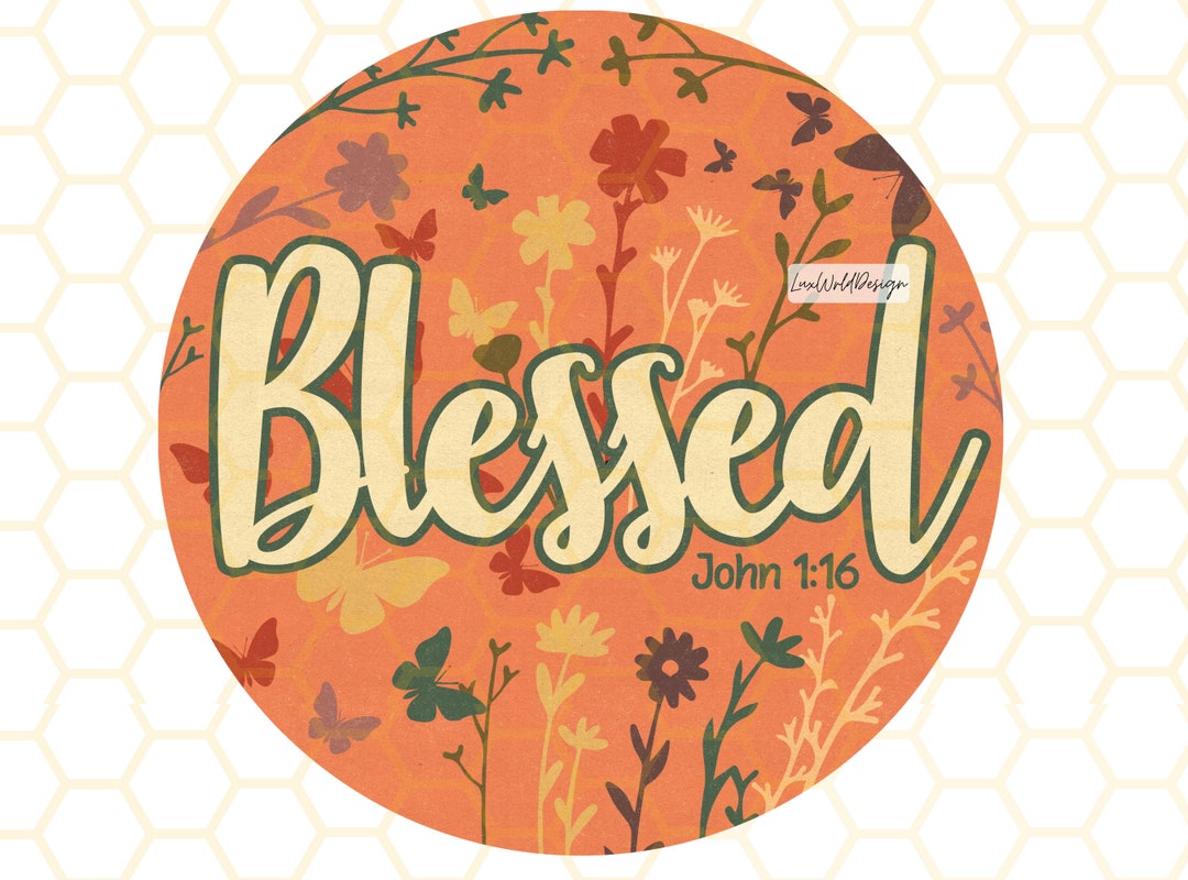 Blessed PNG | Faith Clipart | Flowers Png | Bible Verse Png ...