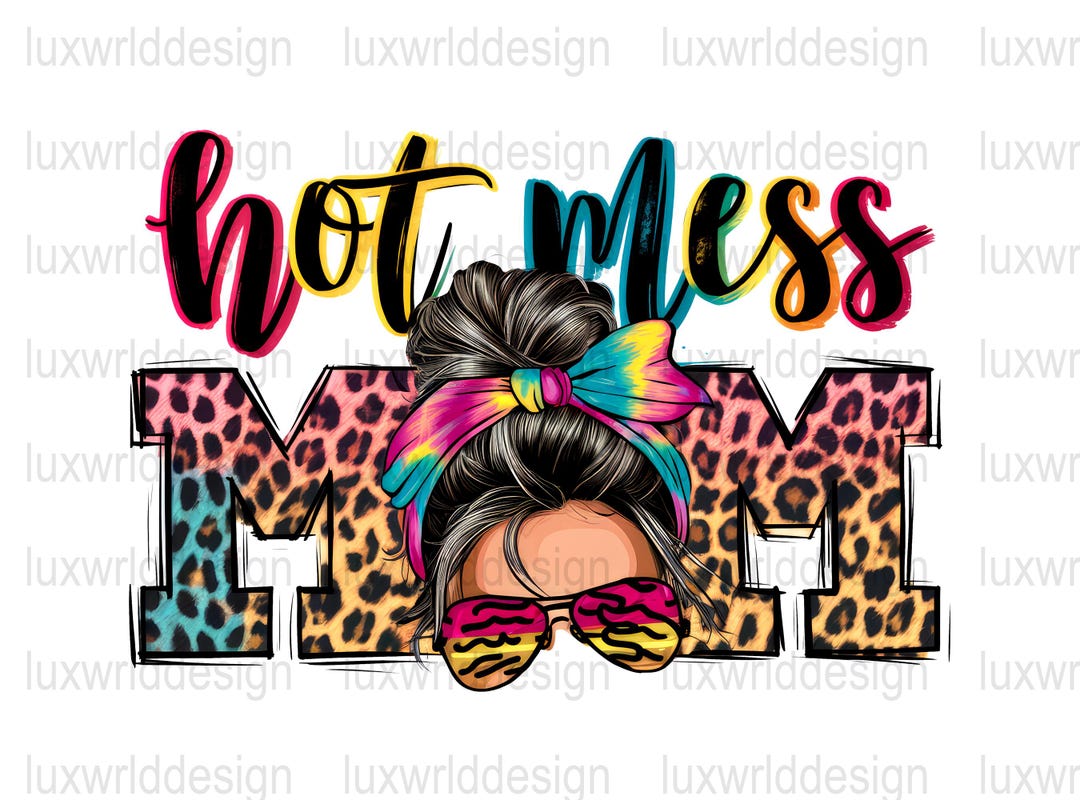 Hot Mess Mom PNG | Mama Png | Messy Bun Png | Mother's Day Png | Mom ...