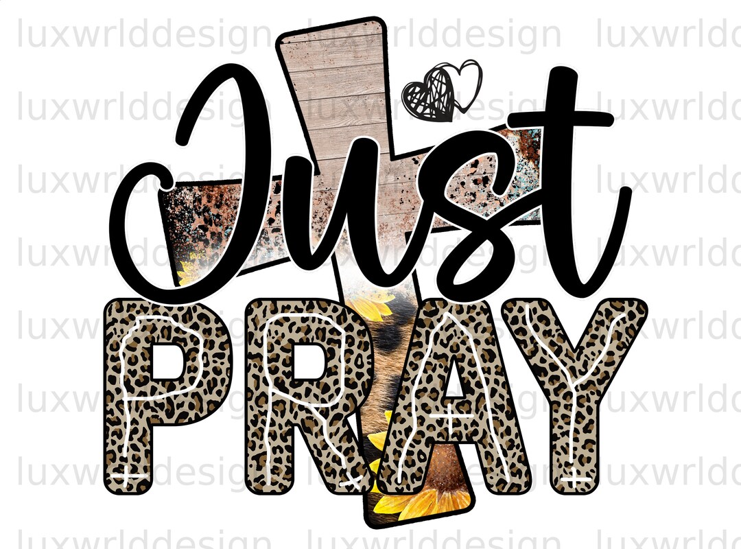 Just Pray PNG | Faith Clipart | Faith Png | Jesus Png | Sublimation ...
