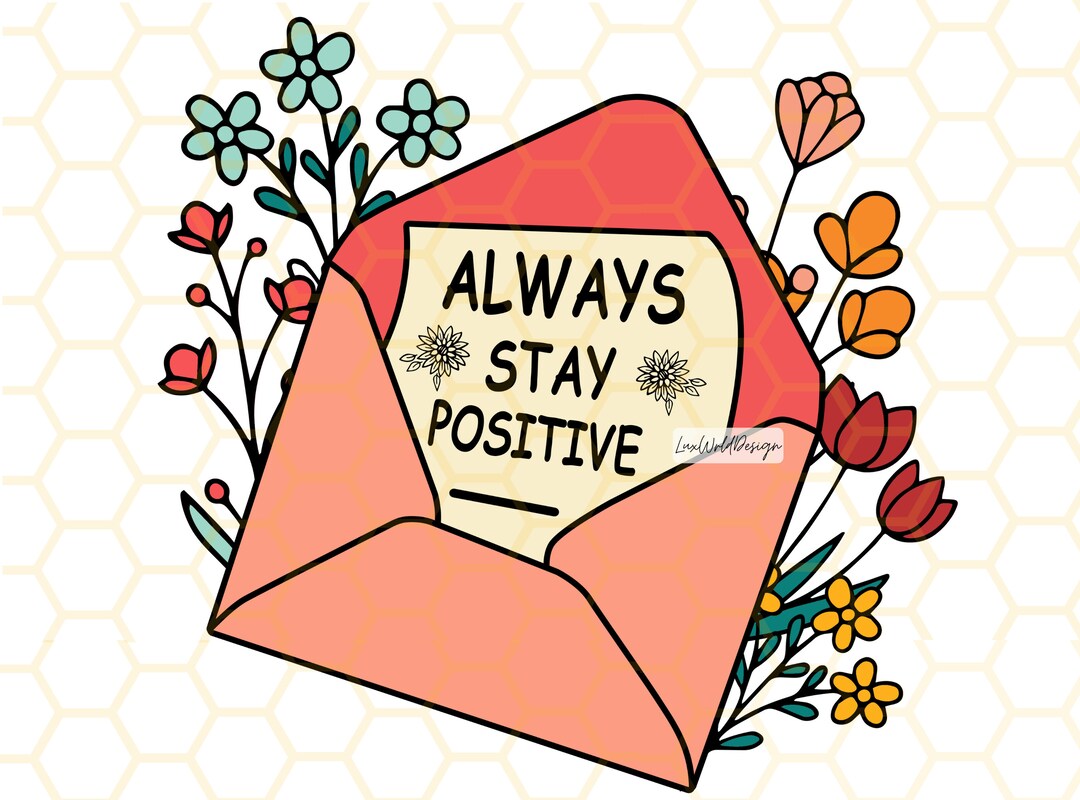 Always Stay Positive PNG | Positive Png | Inspirational Png | Self Love ...