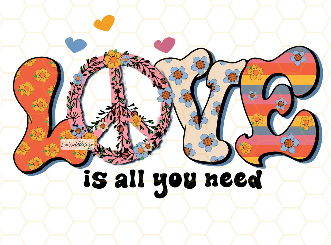 Love is All You Need PNG | Hippie Png | Hippie Soul Png | Sublimation ...