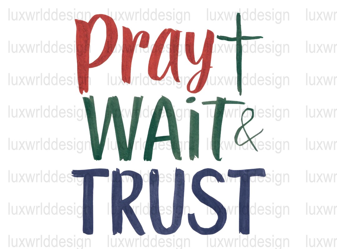 Pray Wait Trust Watercolor PNG | Faith Png | Jesus Png | Sublimation ...