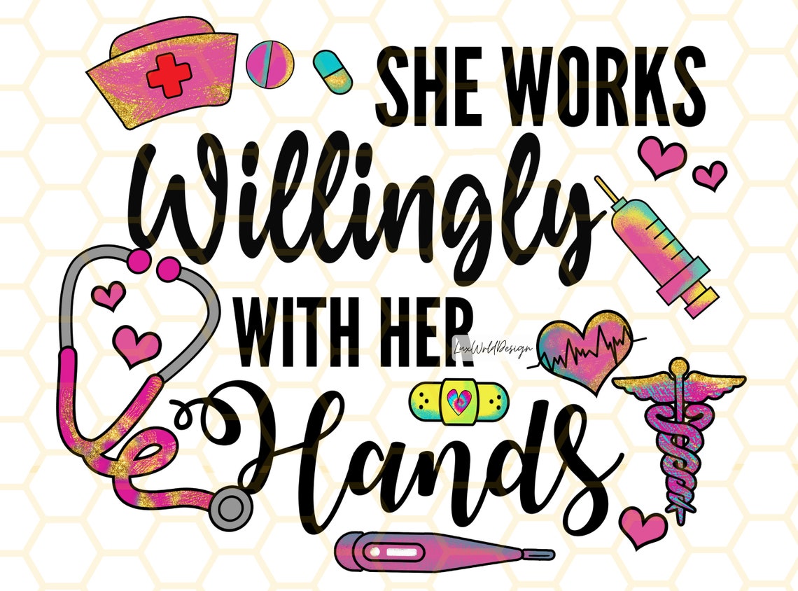 She Works Willingly With Her Hands PNG Nurse Png Nurse - Etsy