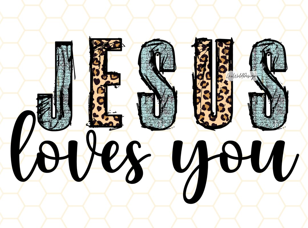 Jesus Loves You PNG | Faith Clipart | Jesus Png | Sublimation Design ...