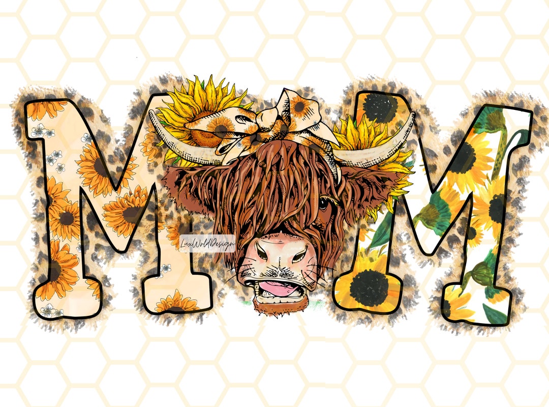 Mom PNG Highland Cow Png Mama Png Mother's Day Png Sunflower Png ...