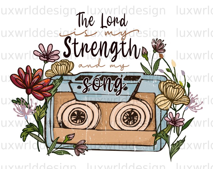The Lord is My Strength and My Song Retro PNG | Faith Clipart | Faith ...