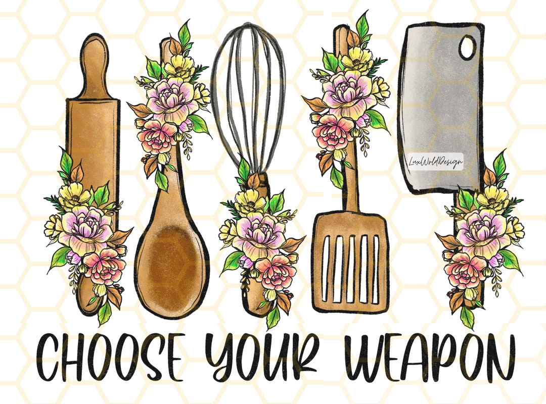 Choose Your Weapon PNG | Funny Kitchen Design | Kitchen Png ...