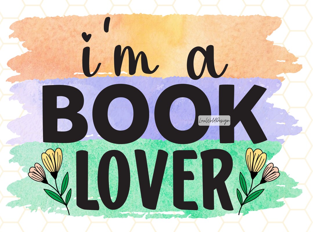 I'm a Book Lover PNG | Book Lover Png | Reading Png | Book Quotes ...