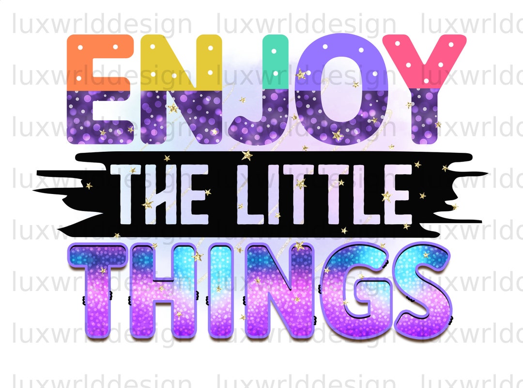 Enjoy the Little Things PNG Positive Affirmations Positive Quotes ...