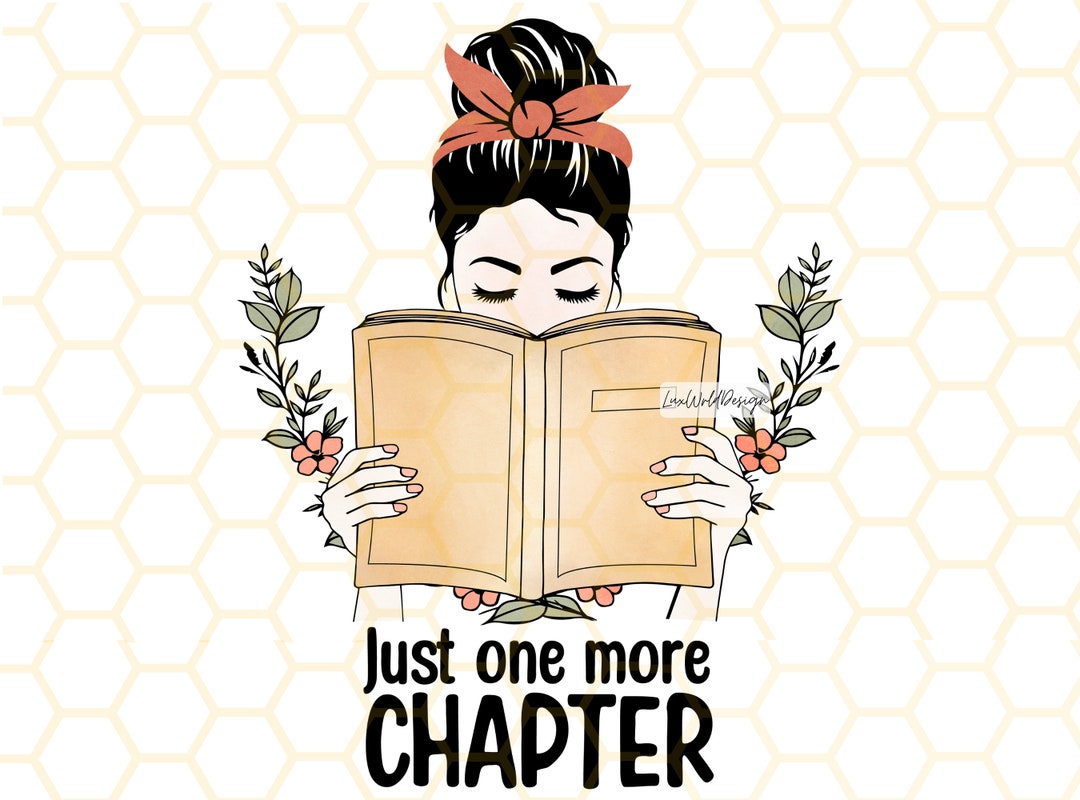 Just One More Chapter PNG | Book Lover Png | Reading Png | Book ...