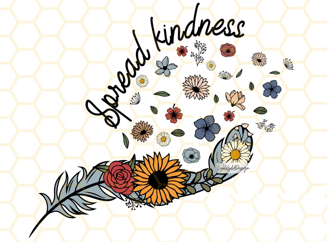 Spread Kindness PNG | Kindness Png | Be Kind Png | Flowers Png ...