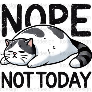 Nope Not Today PNG | Funny Cat Png | Cat Png | Sublimation Design ...