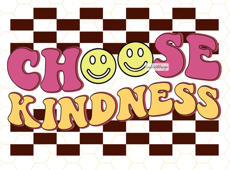 Choose Kindness Retro PNG Kindness Png Be Kind Png - Etsy