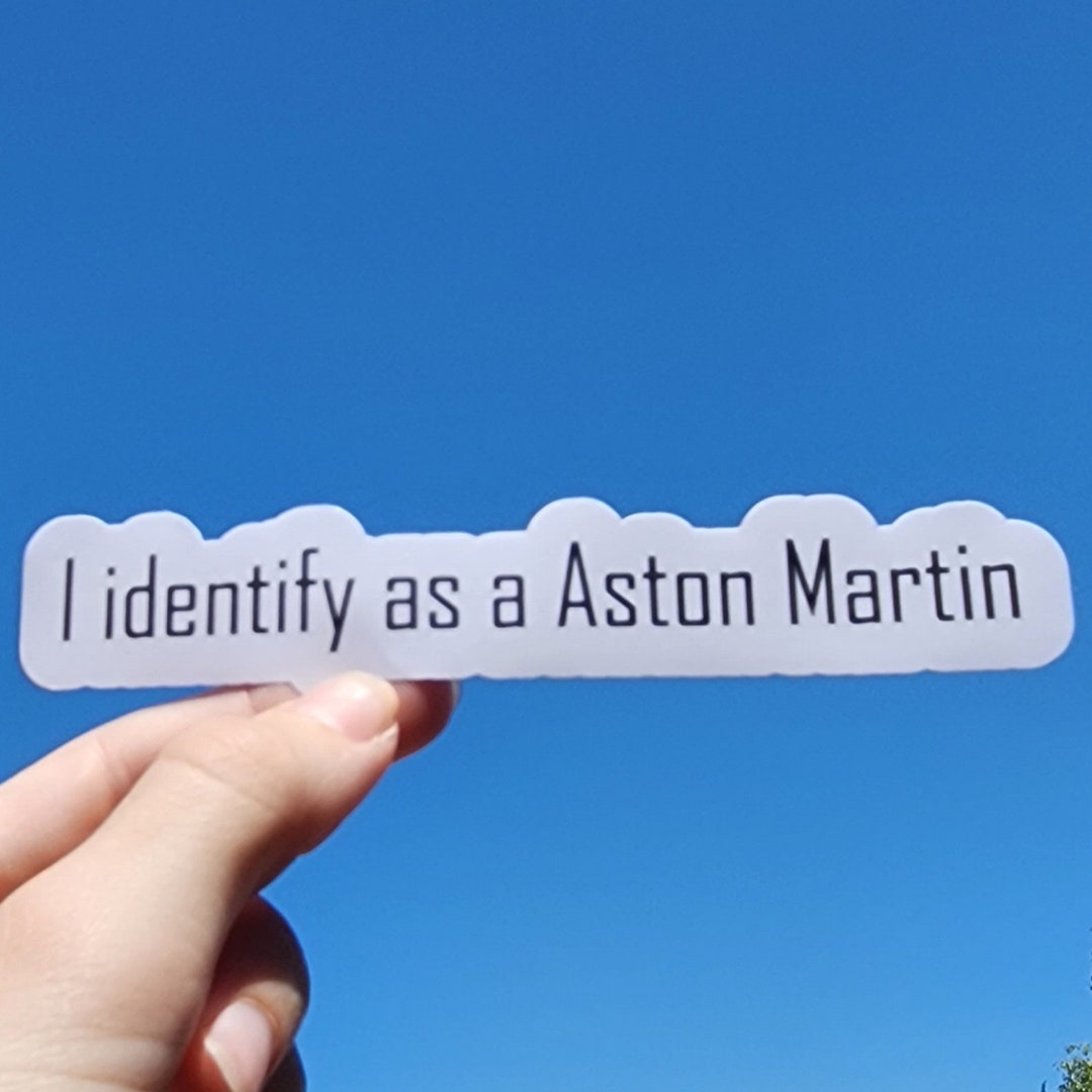 Custom I Identify as a Aston Martin Sticker; Waterproof, Perfects for ...